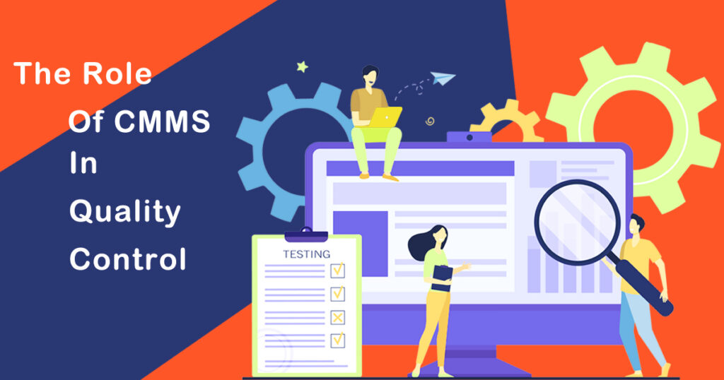 The Role of CMMS in Quality Control