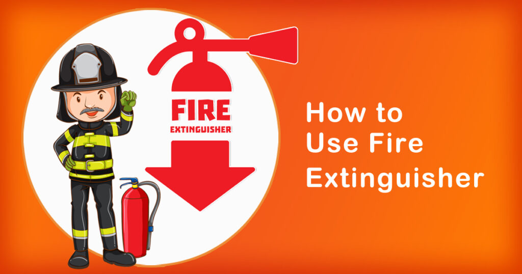 How to Use Fire Extinguisher for Fire Safety | Step-by-Step Guide ...