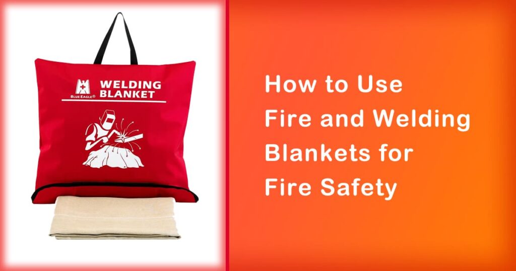 How to Use Fire and Welding Blankets for Fire Safety | Step-by-Step ...