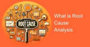 What is Root Cause Analysis | Everything You Need Know - Sysma Blog